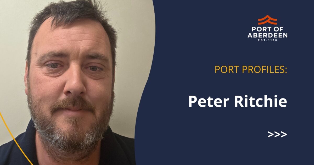 Port Profiles: Peter Ritchie - Port of Aberdeen